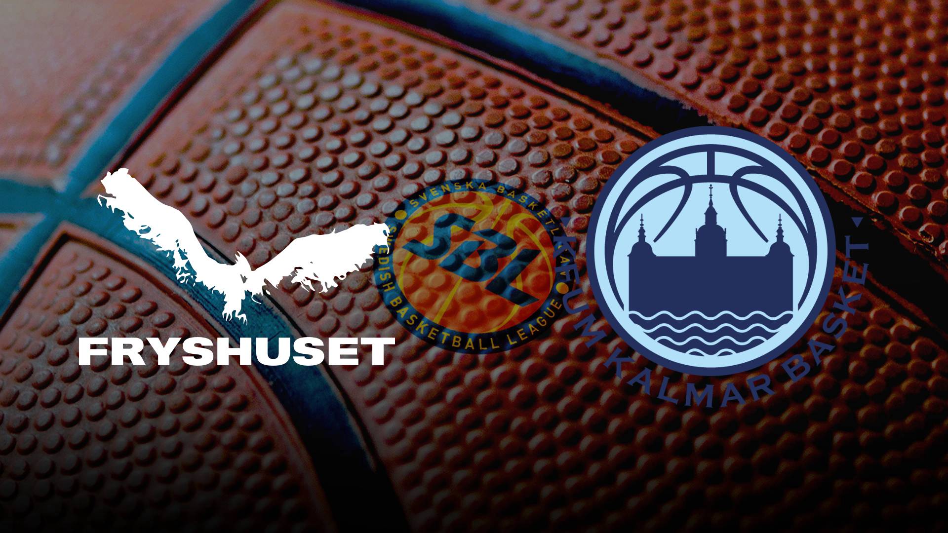 Fryshuset Basket - Kalmar Saints