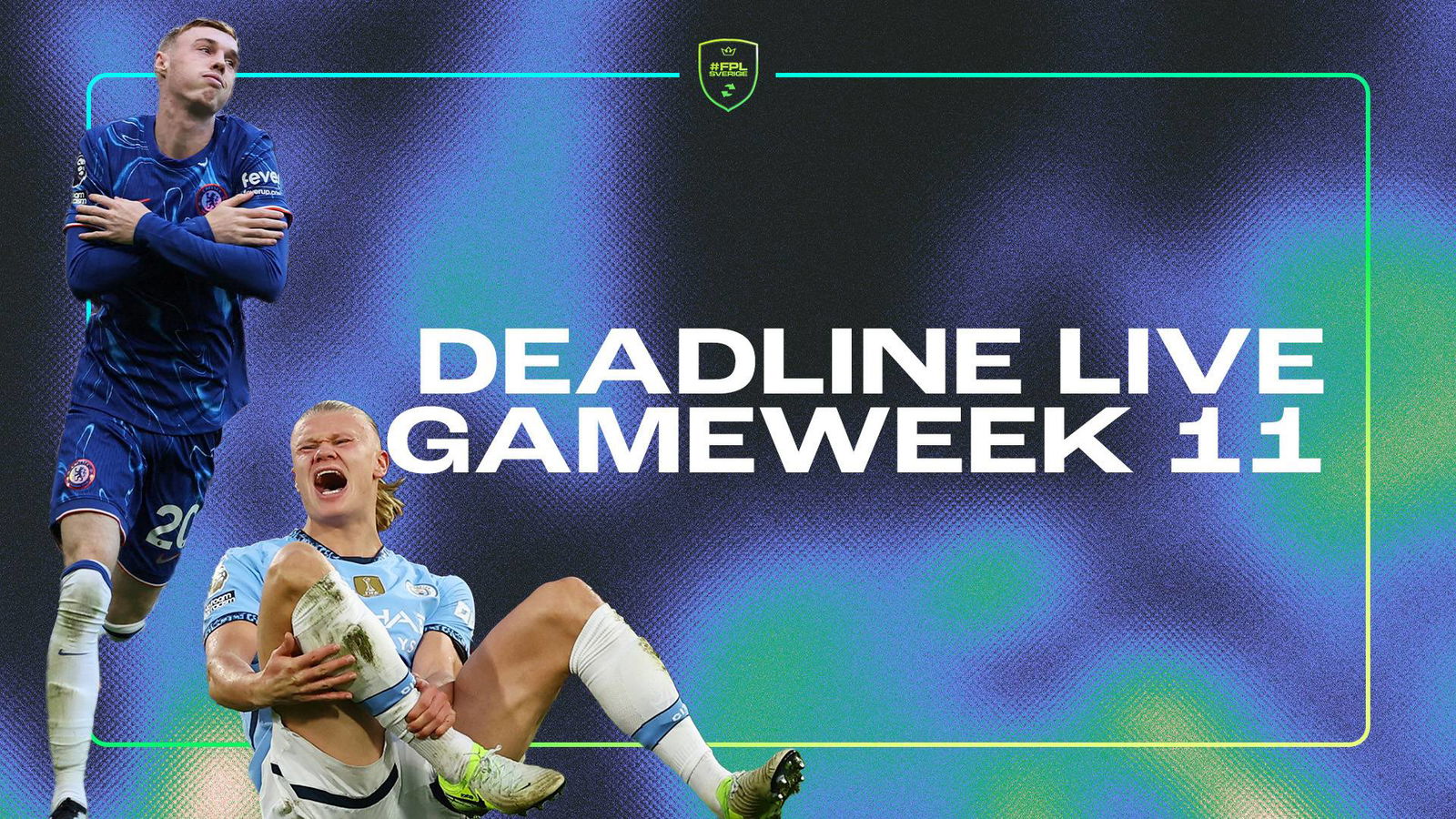 DEADLINE LIVE | GAMEWEEK 11